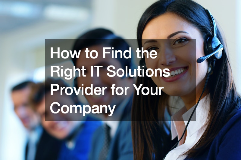 How to Find the Right IT Solutions Provider for Your Company - Small ...