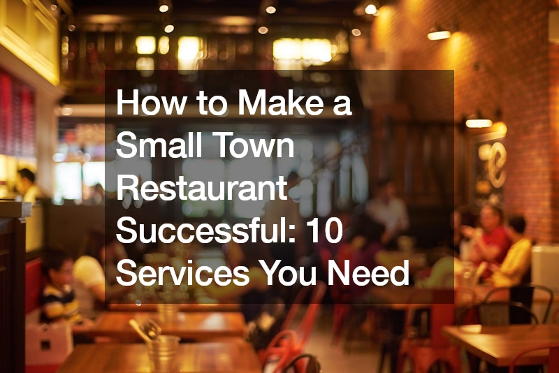 How to Make a Small Town Restaurant Successful 10 Services You Need